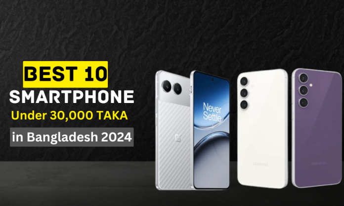 Best 10 Smartphones Under BDT 30,000 in Bangladesh 2024: Best Budget ...