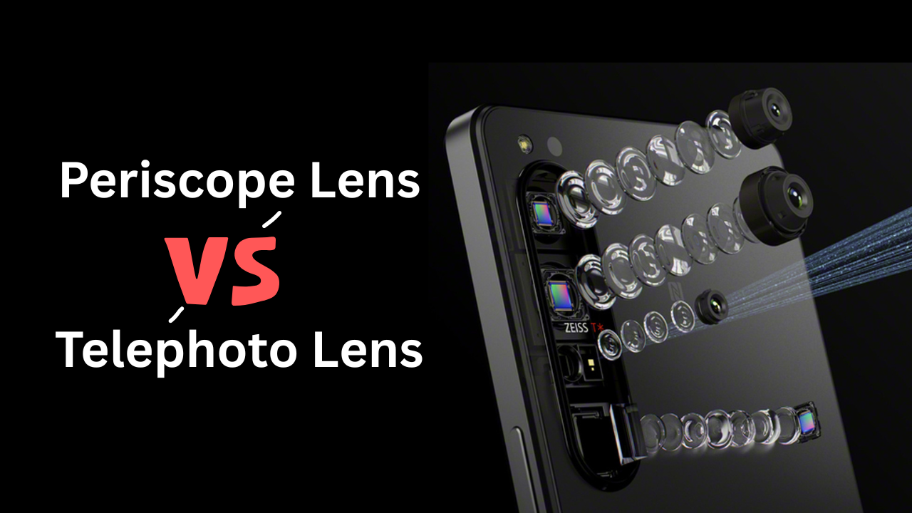 Periscope Lens vs Telephoto Lens: Which Is Best For You? | MobileDokan